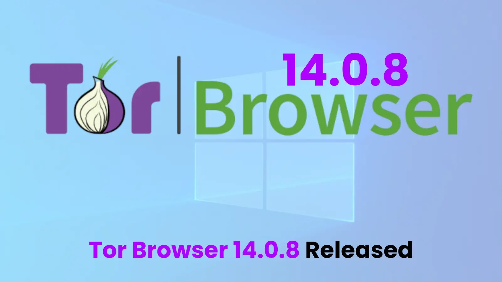Tor浏览器14.0.8紧急更新发布：修复Windows高危漏洞
